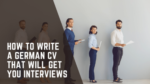 How To Write A German CV That Will Get You Interviews
