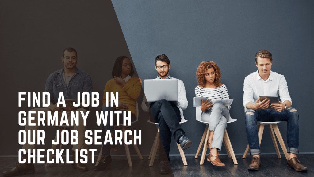 Find a Job in Germany With Our Job Search Checklist