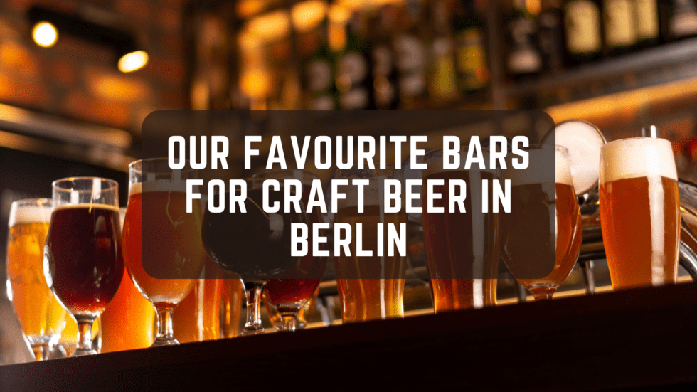 Picked by Locals: Our Favourite Bars for Craft Beer in Berlin - The ...