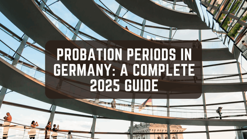 Probation Periods in Germany: A Complete 2025 Guide