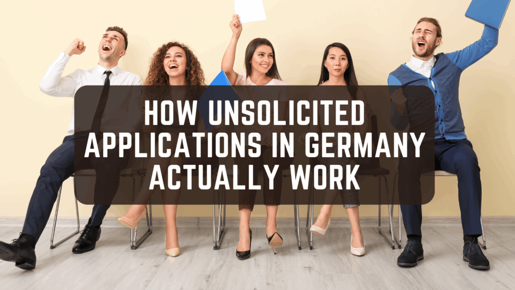 How Unsolicited Applications in Germany Actually Work
