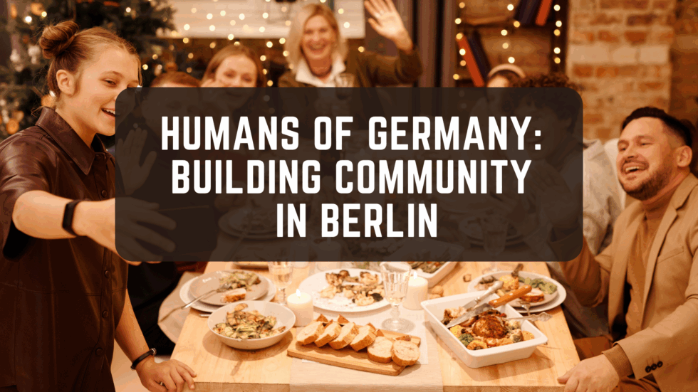 Humans of Germany: Building Community in Berlin